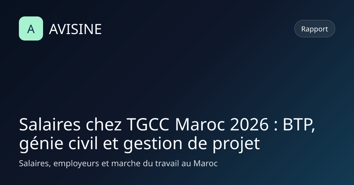 Salaires chez TGCC Maroc 2026 : BTP, génie civil et gestion de...